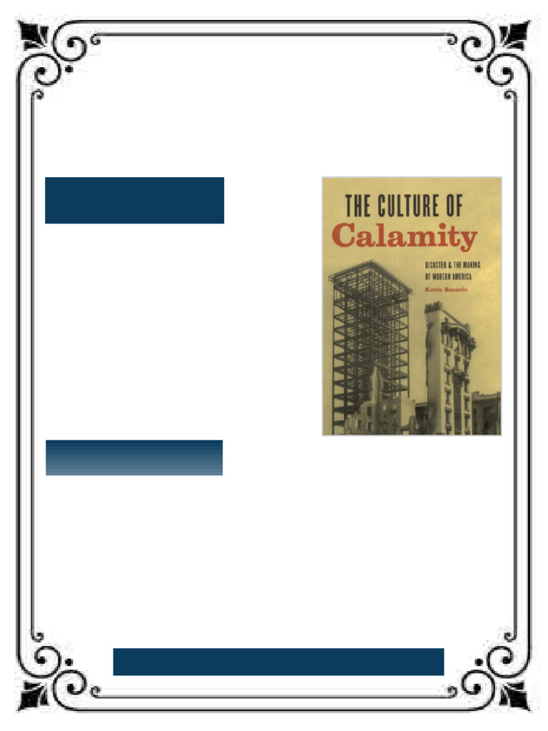 The Culture of Calamity Disaster and The Making of Modern America 1st ...