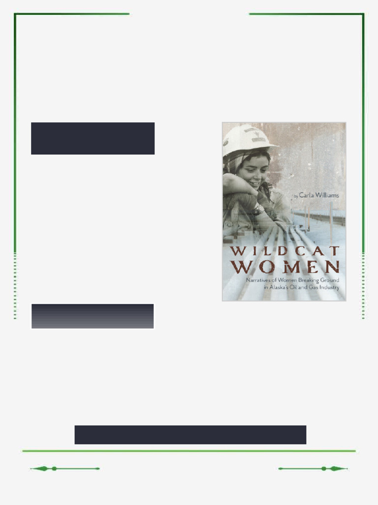 Wildcat Women Narratives of Women Breaking Ground in Alaska s Oil and ...