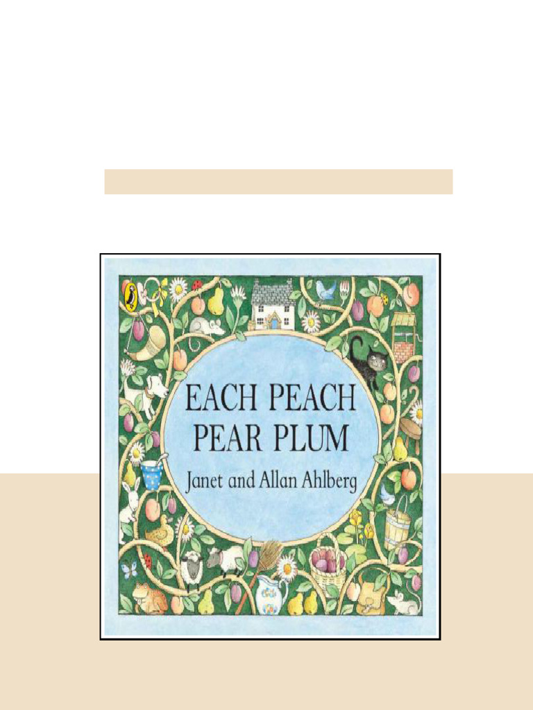 Each Peach Pear Plum Ahlberg Janet Ahlberg Allan newest edition 2025 | PDF