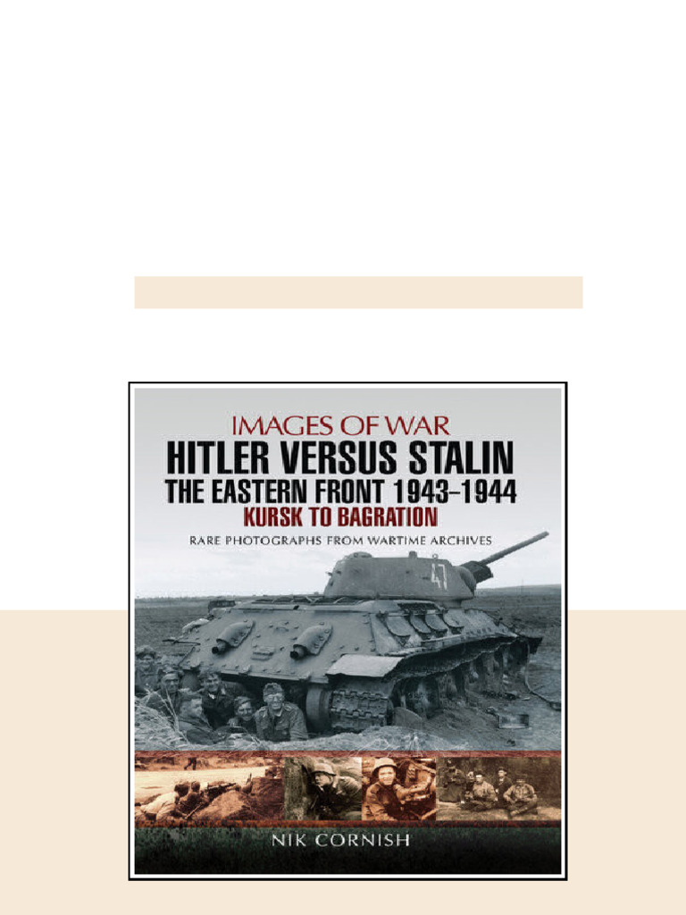 Hitler Versus Stalin The Eastern Front 19431944 Kursk To Bagration Nik ...