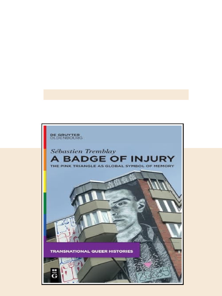 (Ebook) A Badge of Injury: The Pink Triangle as Global Symbol of Memory ...