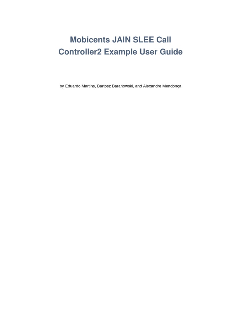 Mobicents SLEE Example Call Controller 2 User Guide | PDF | Session Initiation Protocol ...