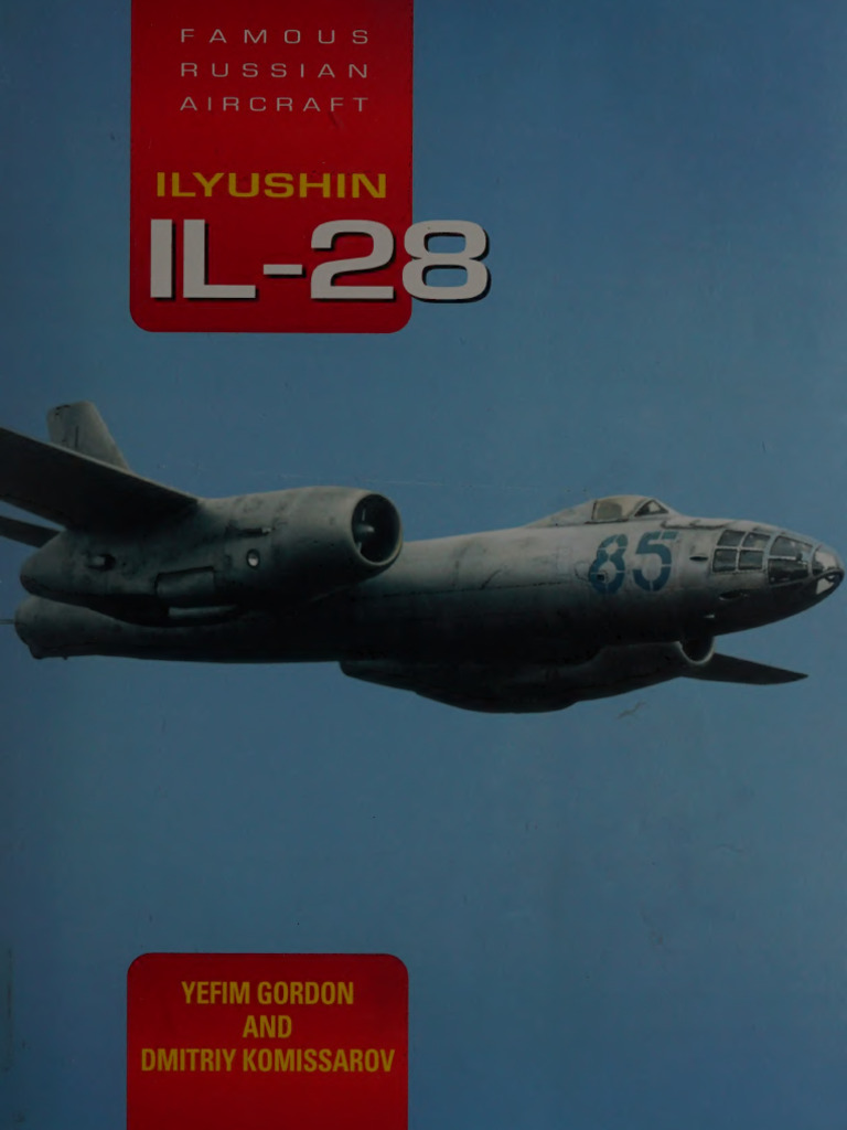 Ilyushin IL-28 - Famous Russian Aircraft - Gordon, Yefim, Komissarov ...