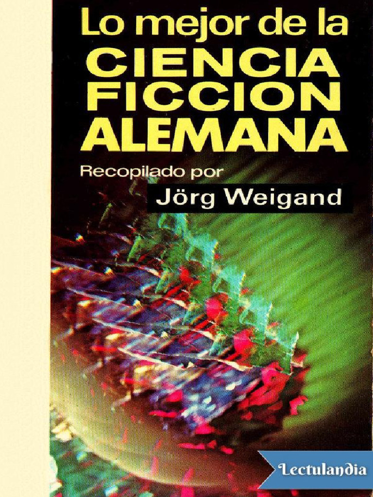 Lo mejor de la ciencia ficcion alemana - AA VV | PDF | Ciencia ficción ...
