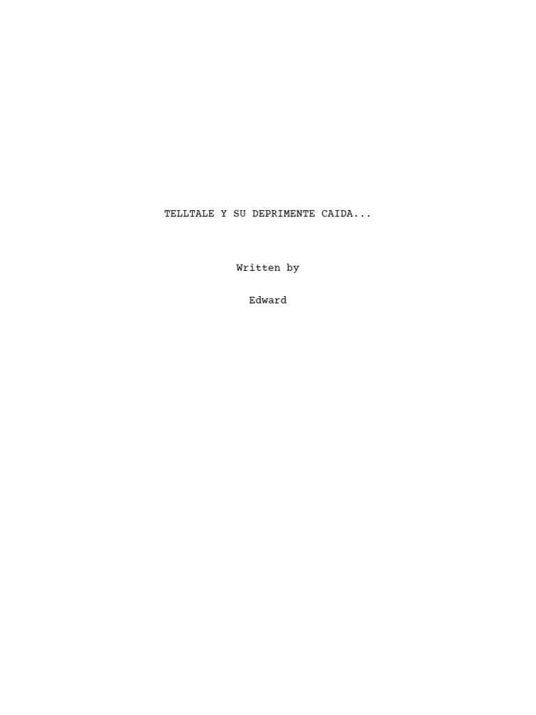 Telltale y Su Deprimente Caida - Current Draft 2025-12-30!8!22pm | PDF