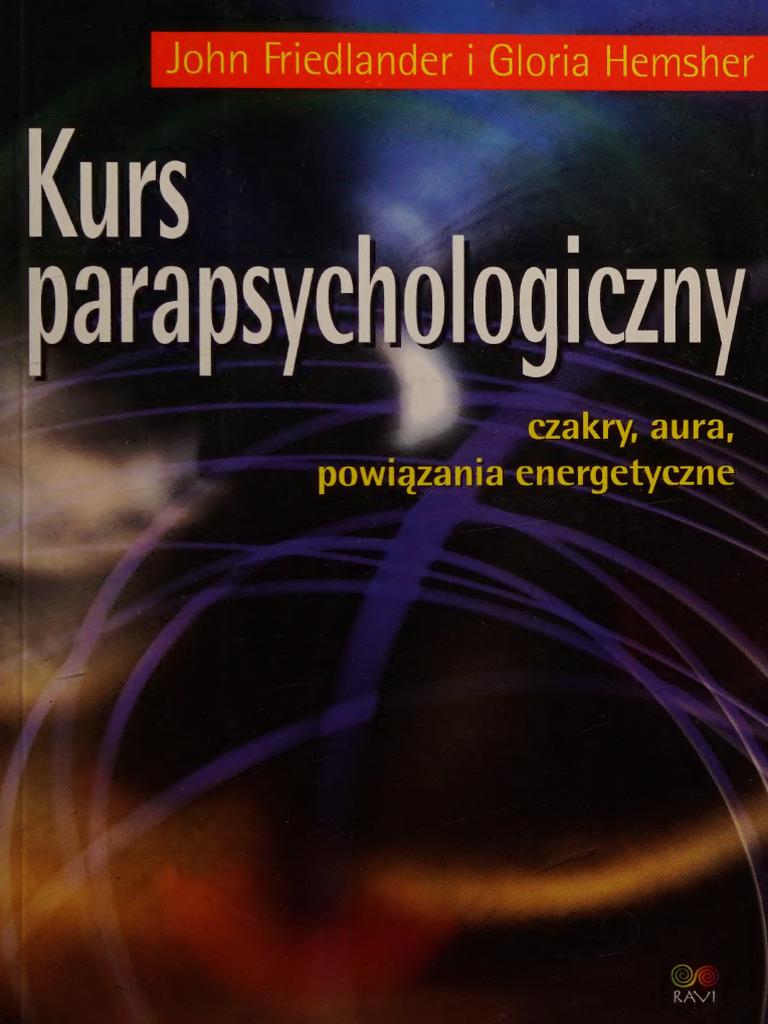 Kurs parapsychologiczny _ czakry, aura, powiązania -- John Friedlander ...