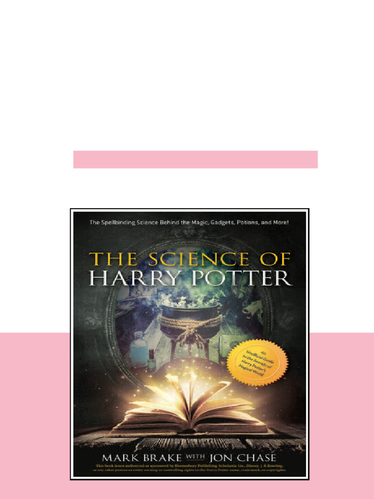 The Science Of Harry Potter The Spellbinding Science Behind The Magic ...
