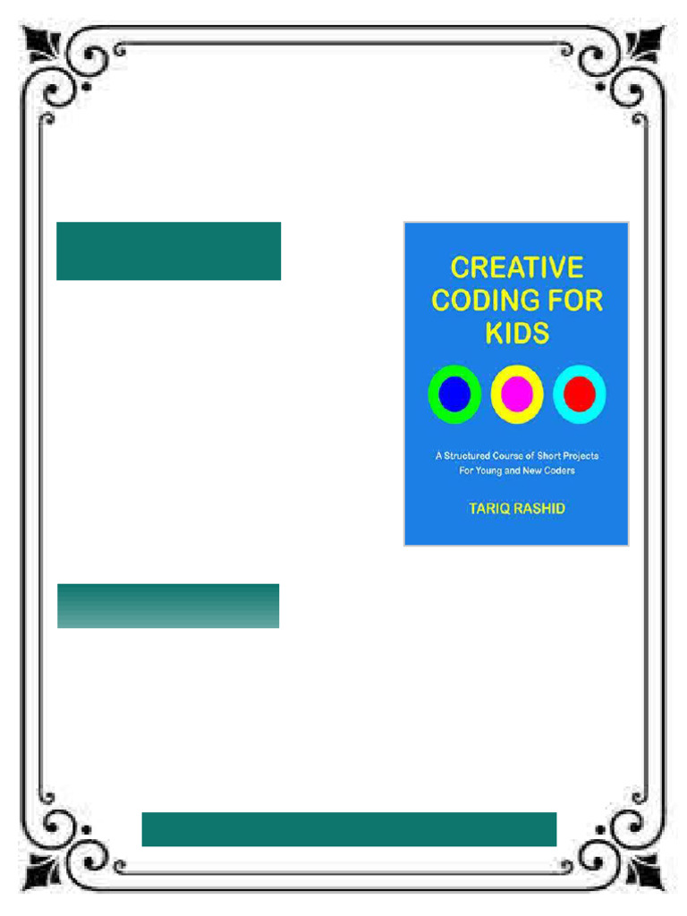 Creative Coding for Kids A Structured Course of Short Projects for Young and New Coders First ...