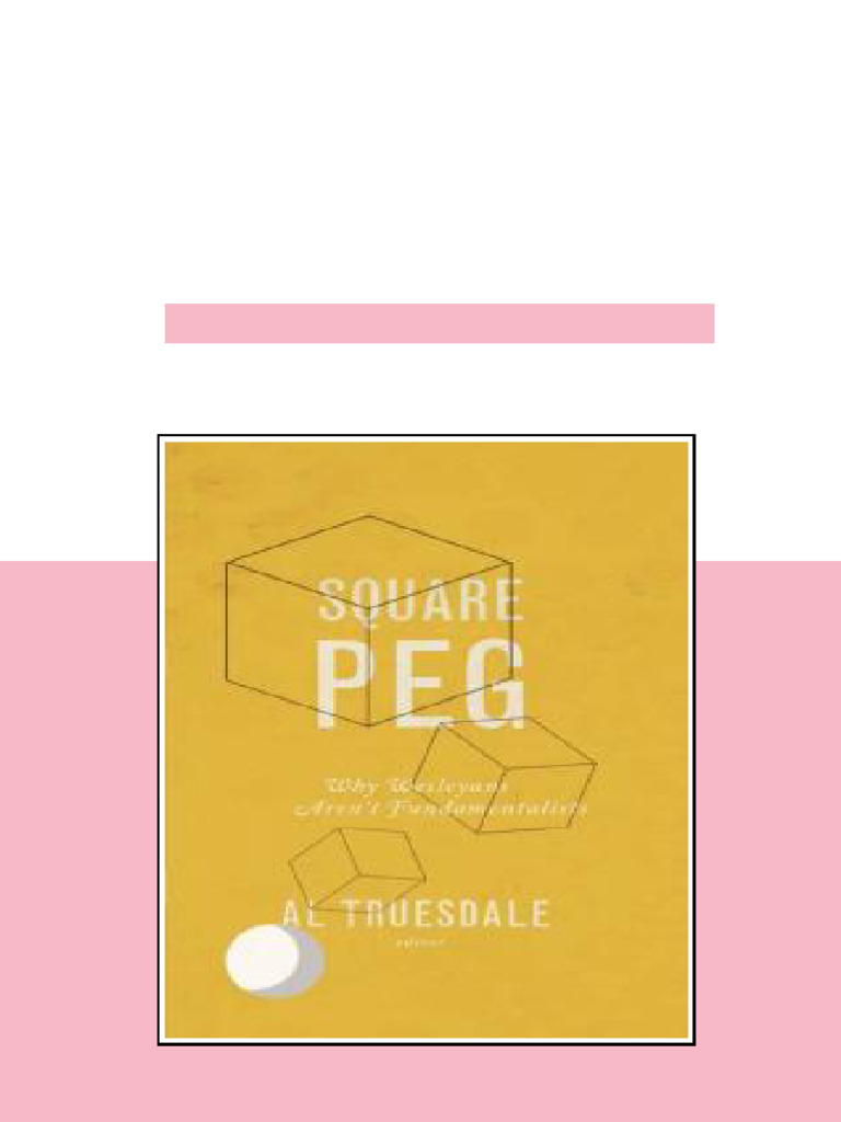 (Ebook) Square Peg: Why Wesleyans Aren't Fundamentalists by Al ...