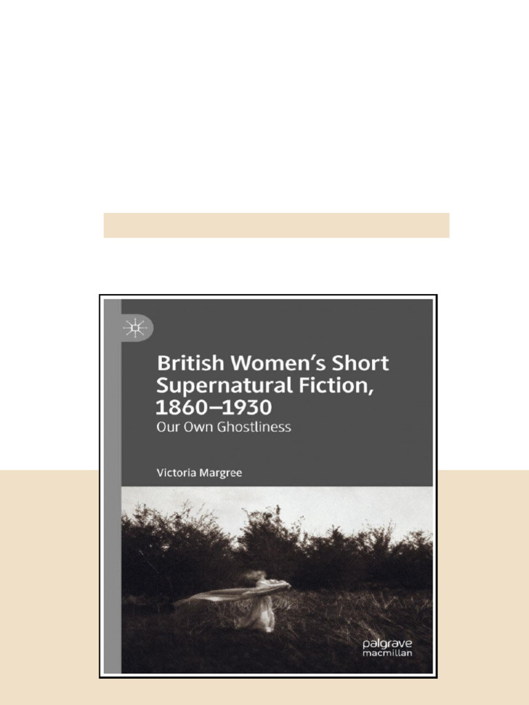 British Womens Short Supernatural Fiction 18601930 Our Own Ghostliness ...