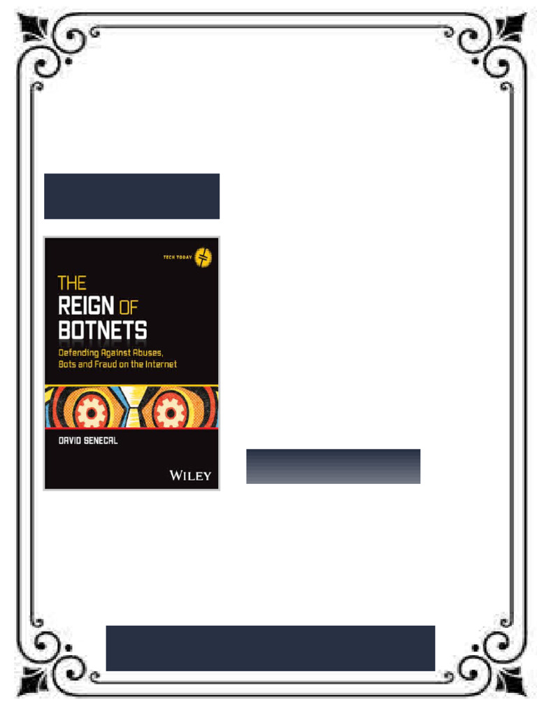 The Reign of Botnets Defending Against Abuses Bots and Fraud on the ...