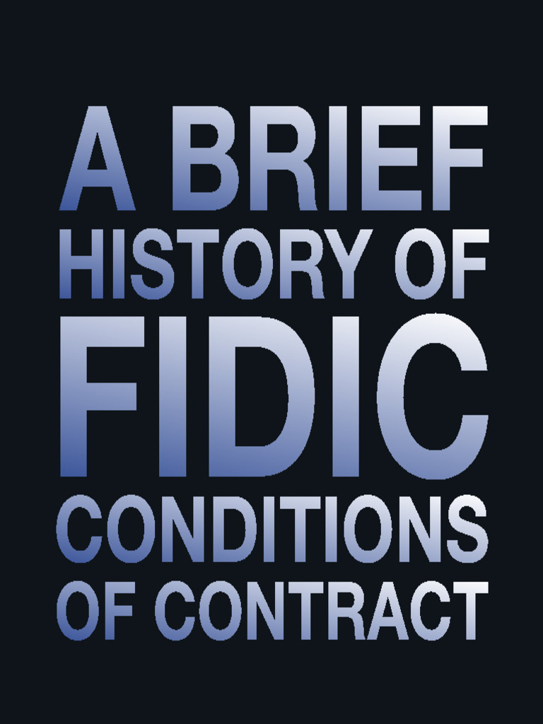 A Brief History of FIDIC Conditions of Contract 1724572114 | PDF