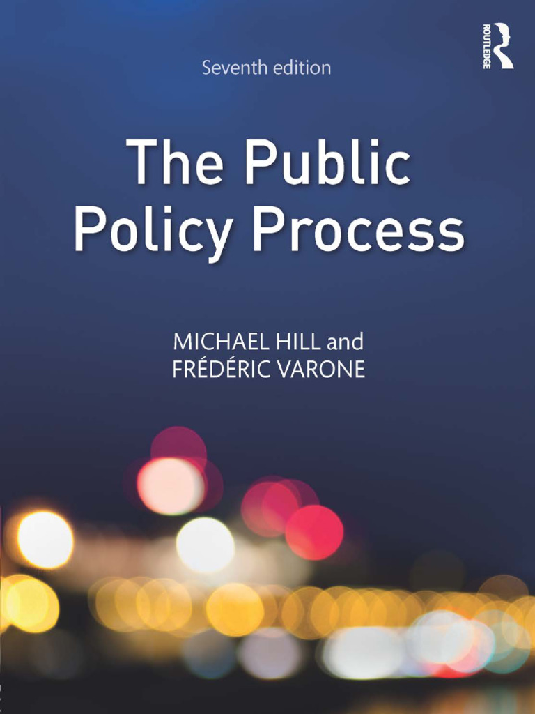 Hill, M., & Varone, F. (2016). the Public Policy Process. in the Public ...