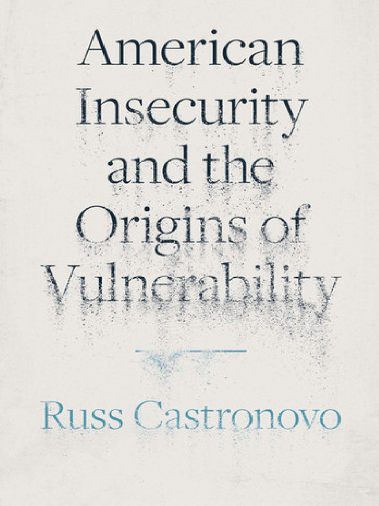 American Insecurity and the Origins of Vulnerability | PDF