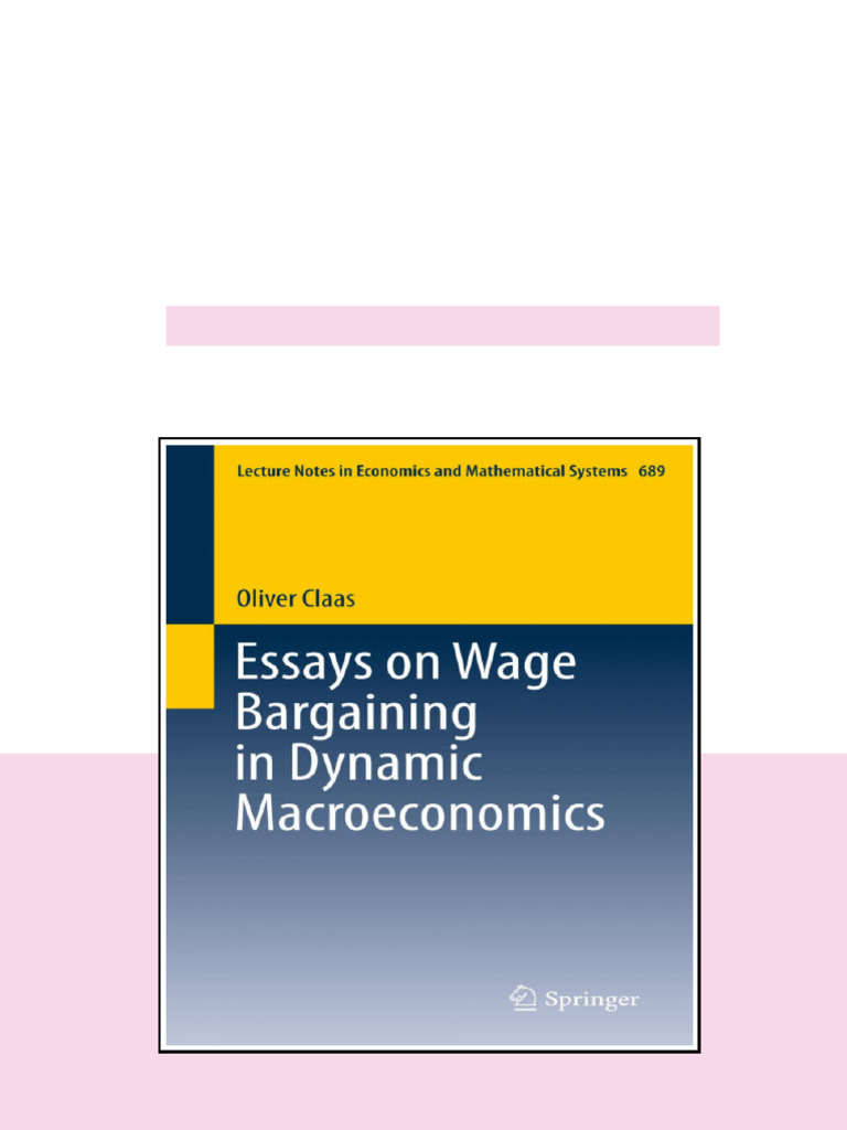 Essays On Wage Bargaining In Dynamic Macroeconomics 1st Ed 2019 Oliver ...