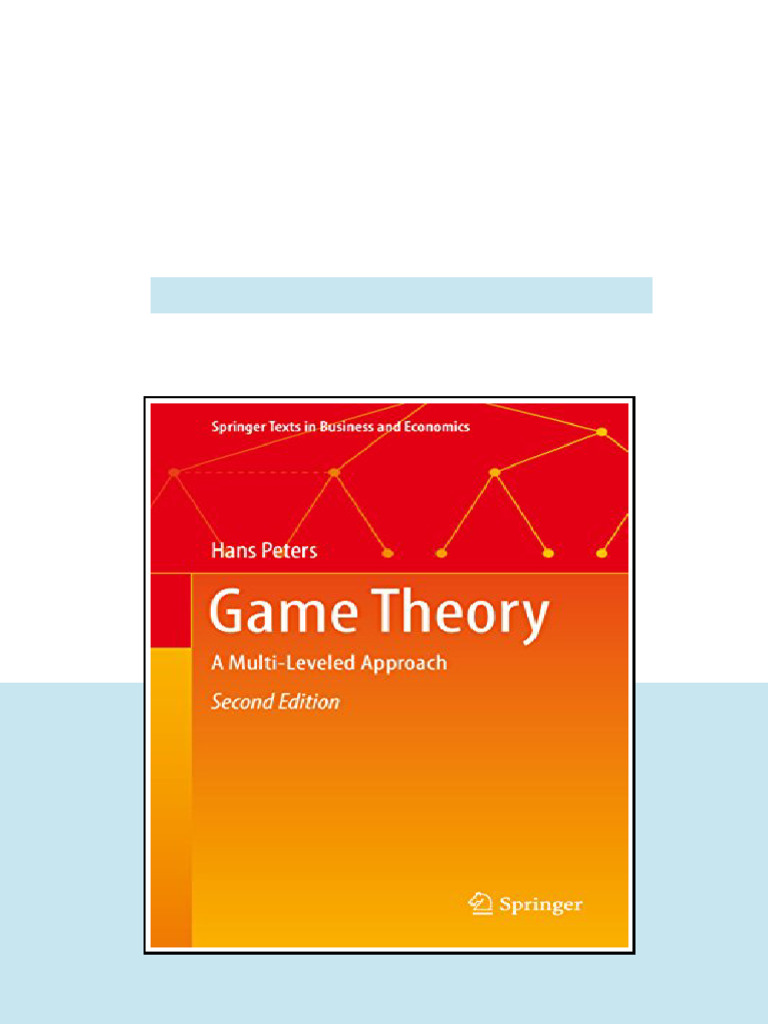 Game Theory A Multileveled Approach 2nd Edition Hans Peters online pdf ...