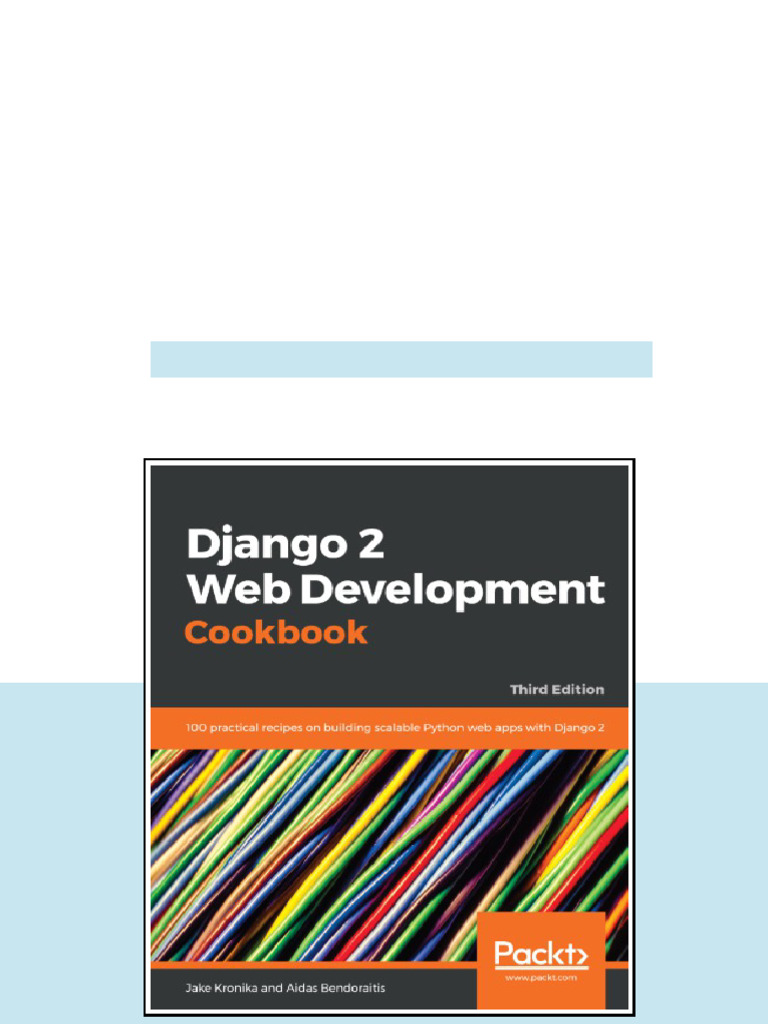 Django 2 Web Development Cookbook 100 Practical Recipes On Building ...