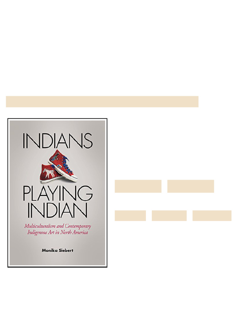 Indians playing Indian multiculturalism and contemporary indigenous art ...
