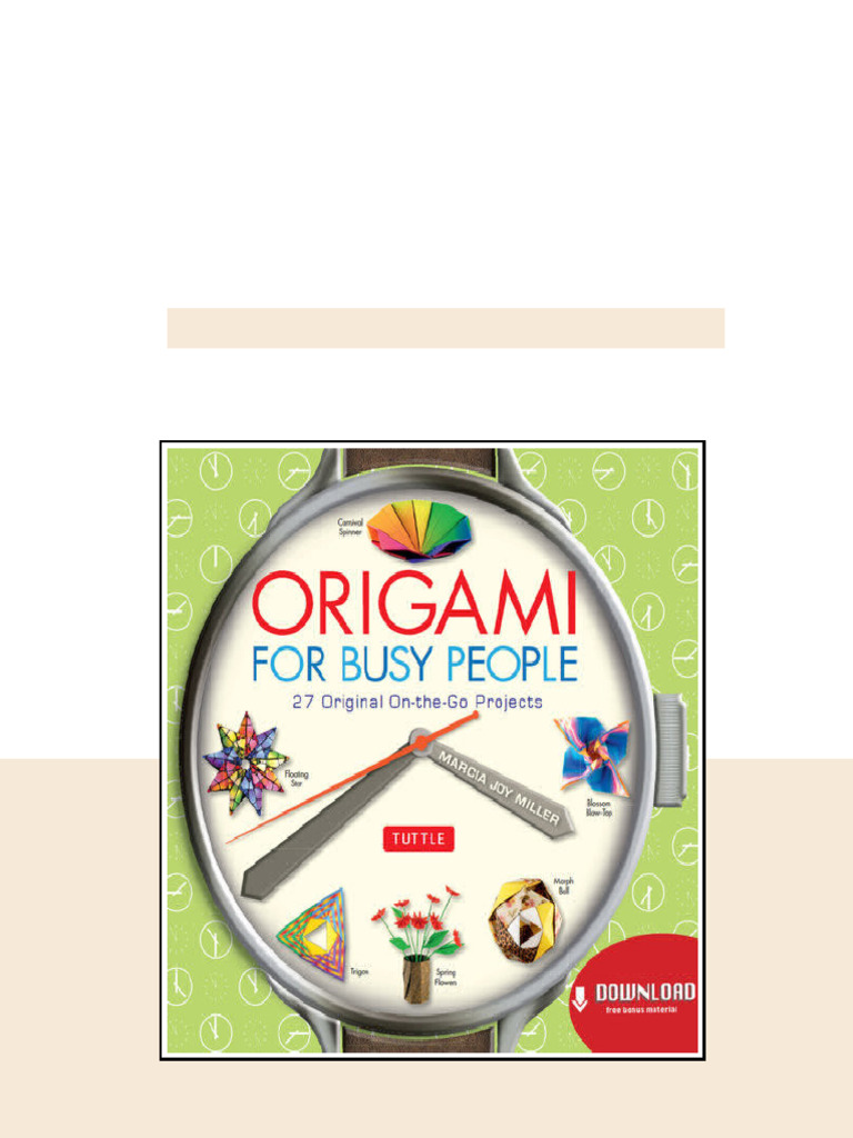 Origami For Busy People 27 Original Onthego Projects Marcia Joy Miller ...