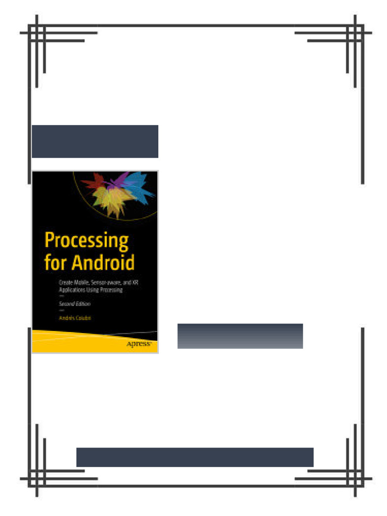 Processing for Android: Create Mobile, Sensor-aware, and XR ...