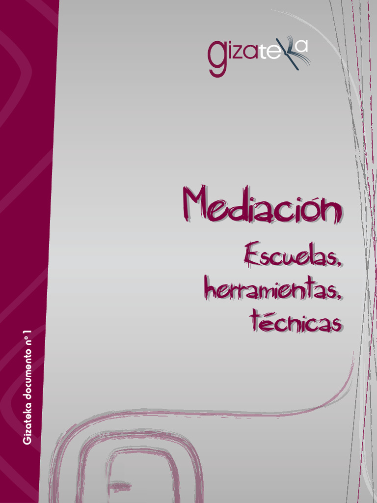 Mediacion. Escuelas, Herramientas, Técnicas. Gizateka Documento Nº 1 ...