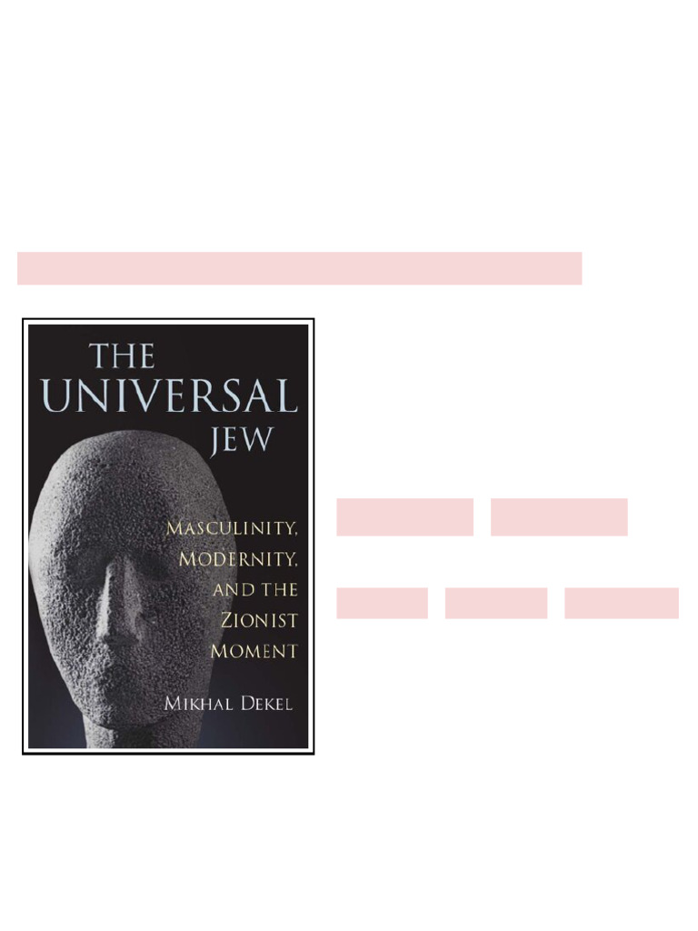The Universal Jew Masculinity Modernity and the Zionist Moment 1st ...