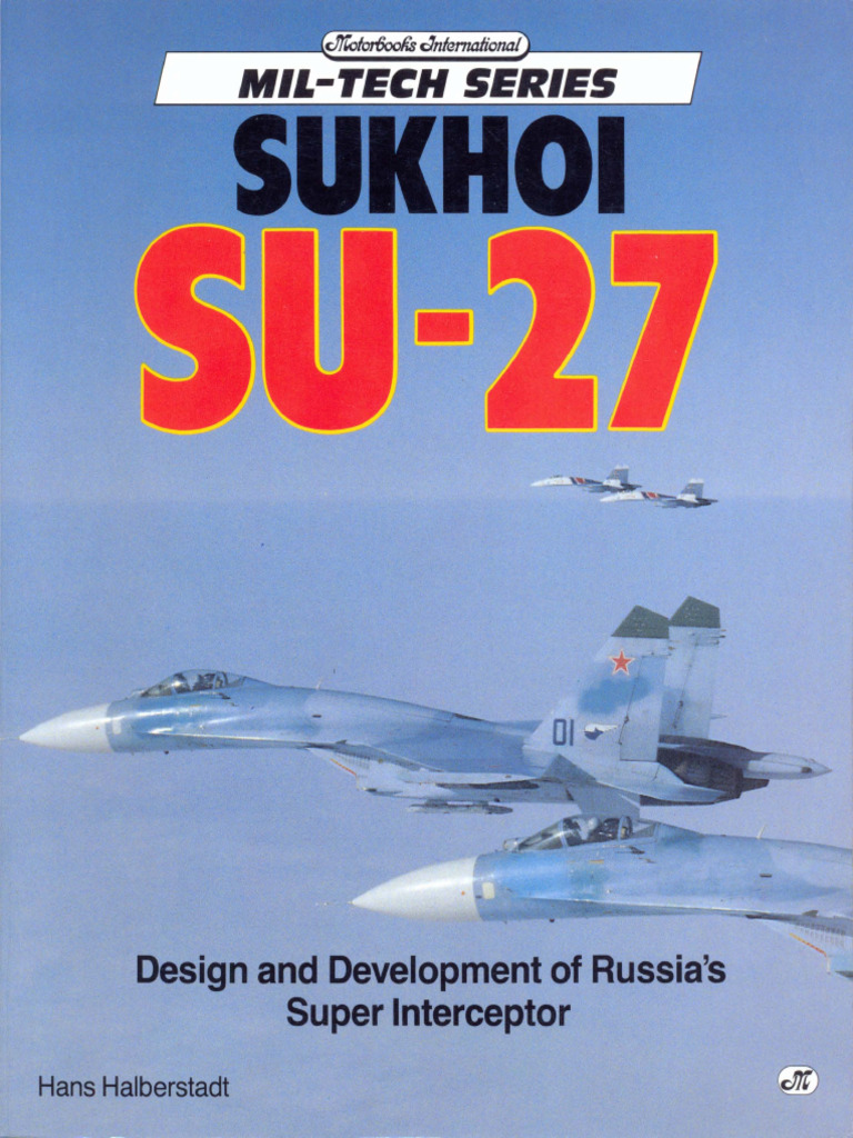 Sukhoi Su-27 Design and Development of Russia's Super Interceptor (Hans ...