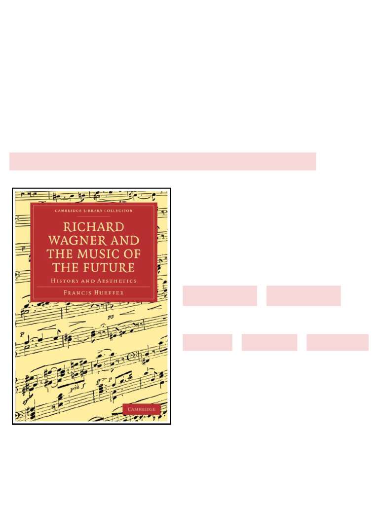 Richard Wagner and the Music of the Future History and Aesthetics ...