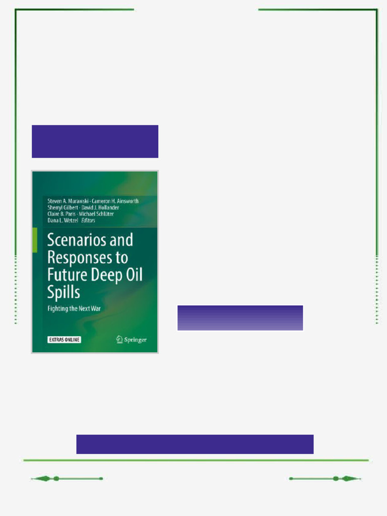 Scenarios and Responses to Future Deep Oil Spills: Fighting the Next ...