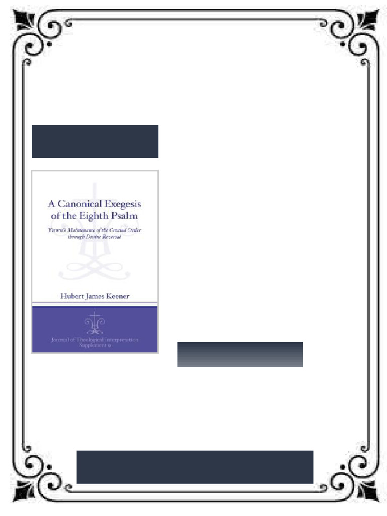 A Canonical Exegesis of the Eighth Psalm YHWH s Maintenance of the Created Order Through Divine ...
