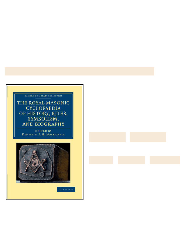 The Royal Masonic Cyclopaedia of History Rites Symbolism and Biography ...