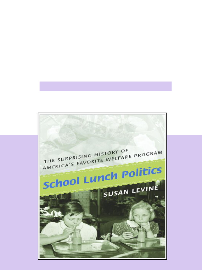 (Ebook) School Lunch Politics: The Surprising History of America's ...