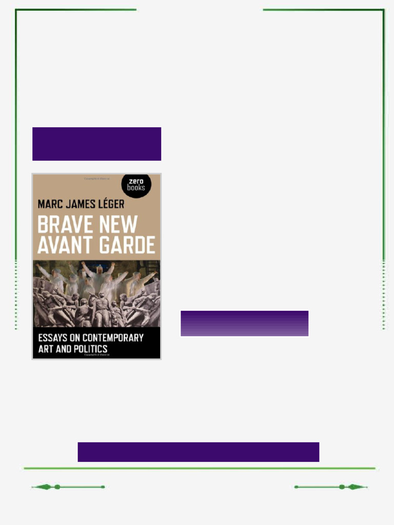Brave New Avant Garde Essays on Contemporary Art and Politics Marc ...
