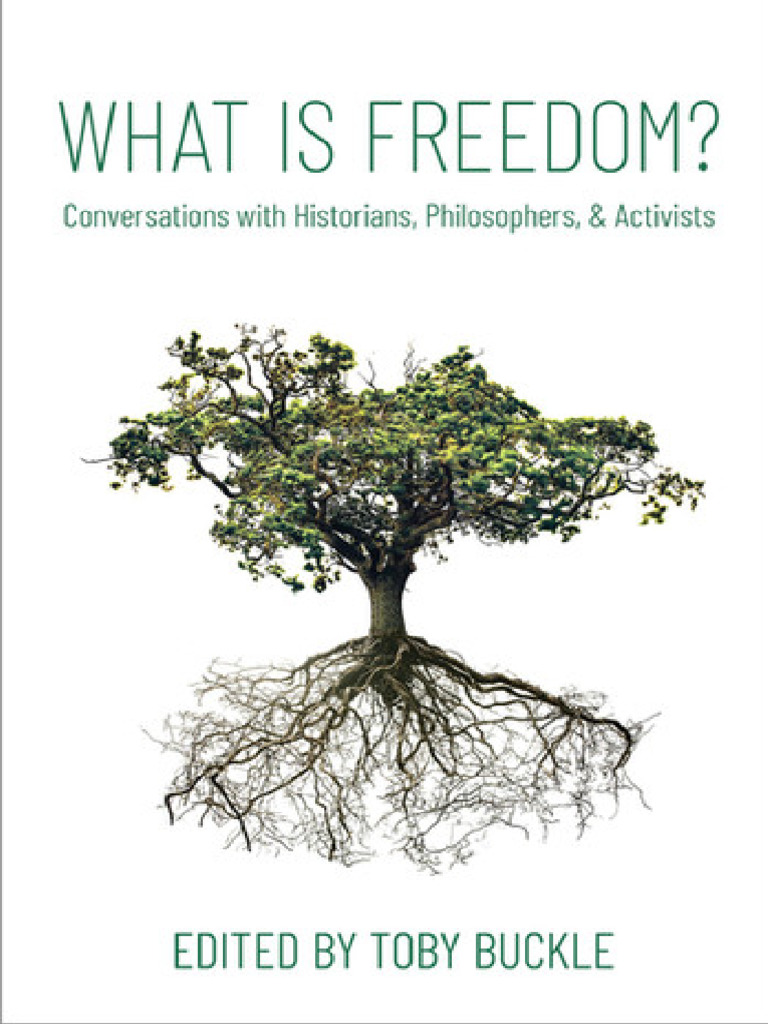 What is Freedom?: Conversations with Historians, Philosophers, and ...