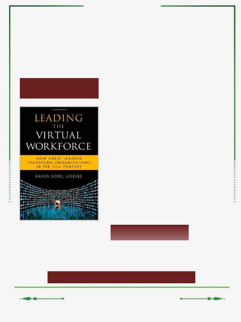 Leading the Virtual Workforce How Great Leaders Transform Organizations ...