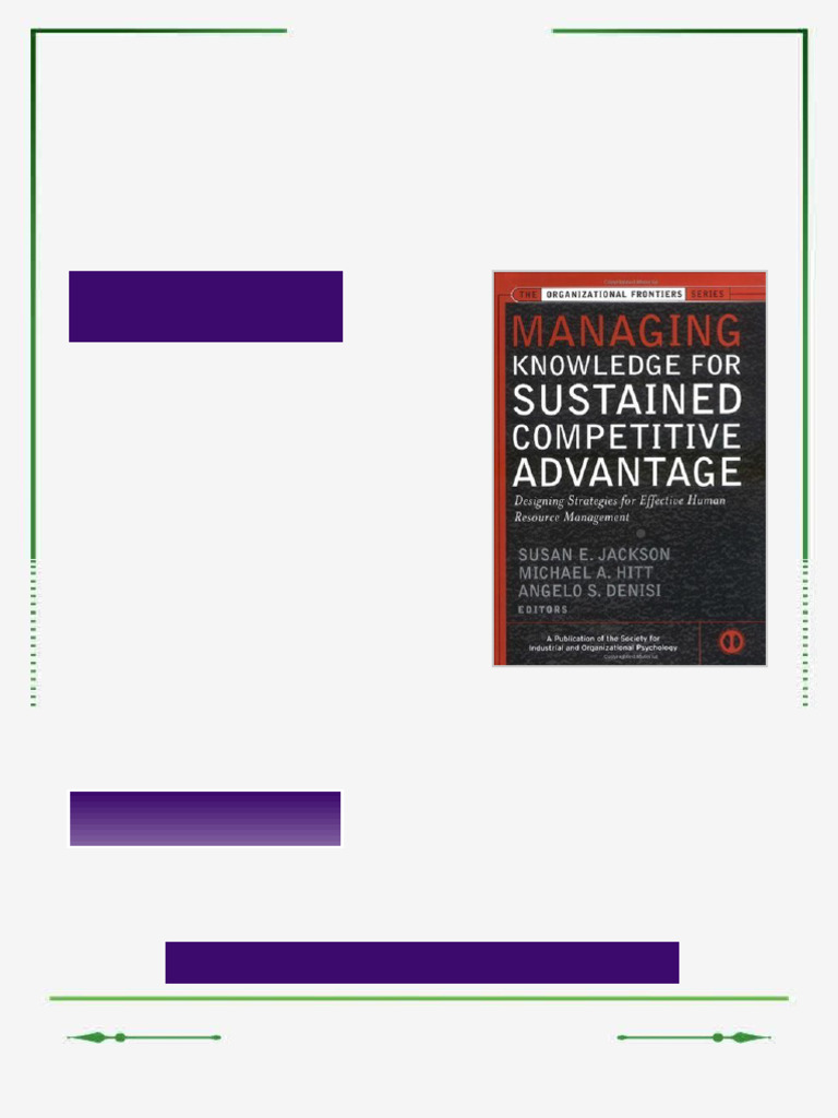 Managing Knowledge for Sustained Competitive Advantage Designing ...
