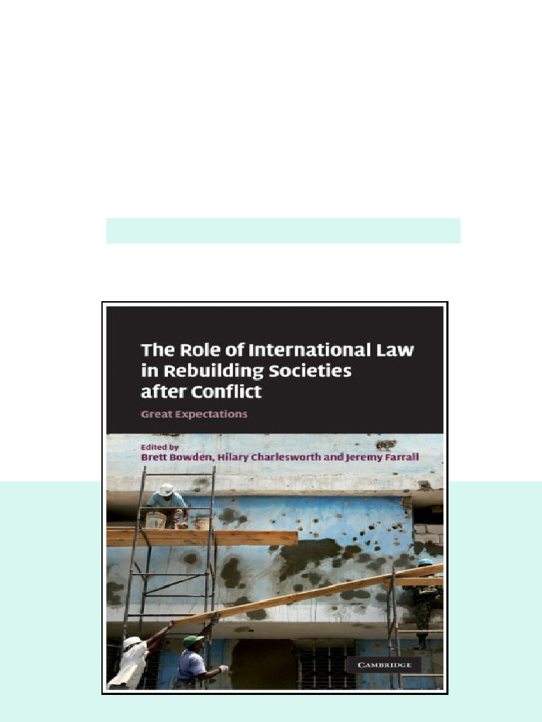 The Role Of International Law In Rebuilding Societies After Conflict ...