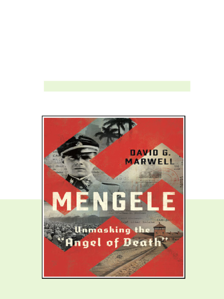 Mengele Unmasking The Angel Of Death David G Marwell full chapters ...