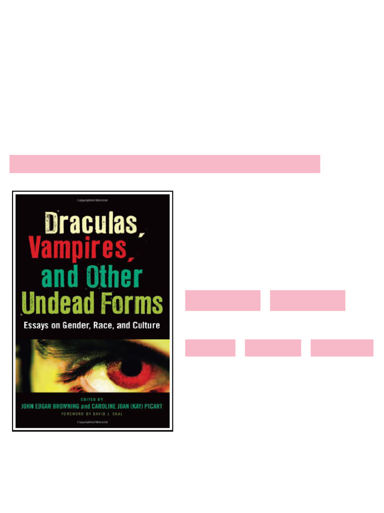 Draculas Vampires and Other Undead Forms Essays on Gender Race and ...