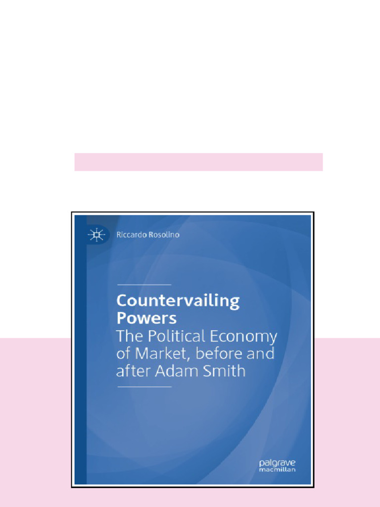 Countervailing Powers The Political Economy Of Market Before And After ...