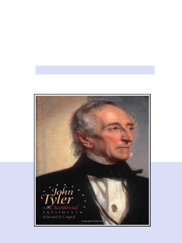John Tyler The Accidental President 1st Edition Edward P Crapol updated ...