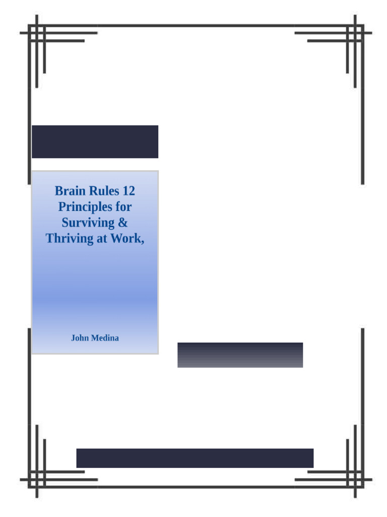 Brain Rules 12 Principles for Surviving and Thriving at Work Home and ...