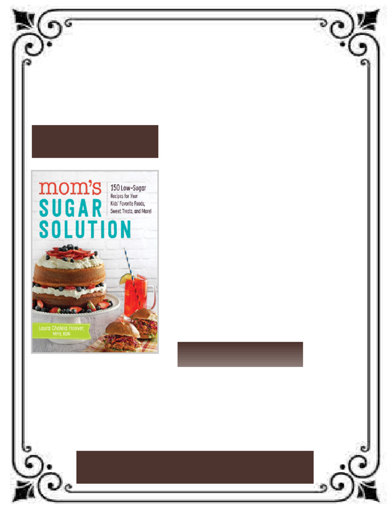 Moms Sugar Solution 150 Low Sugar Recipes for Your Kids Favorite Foods ...