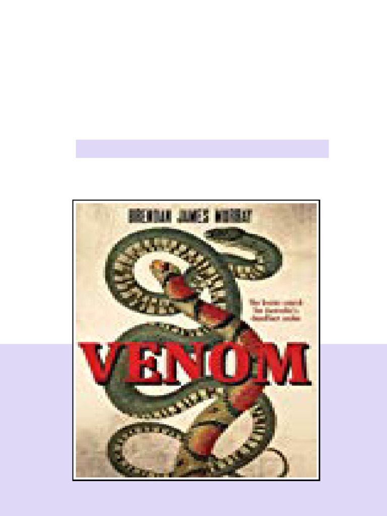 Venom The Heroic Search For Australias Deadliest Snake Brendan James ...