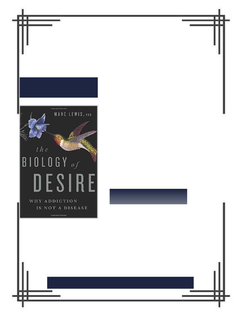 The biology of desire why addiction is not a disease First Edition Marc ...