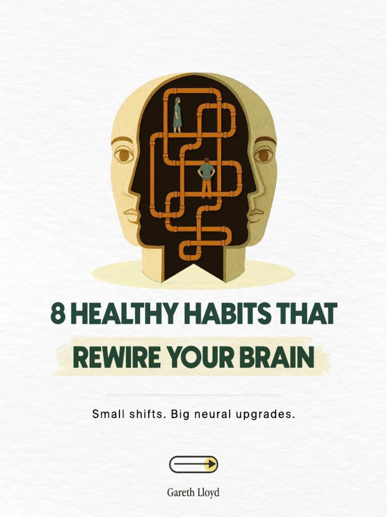 8 Healthy Habits That Rewire Your Brain | PDF | Brain | Neuroscience