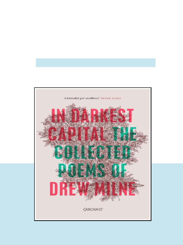 In Darkest Capital Collected Poems Milne Drew pdf available | PDF