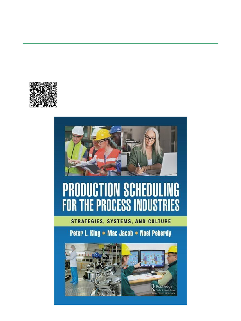 Production Scheduling for the Process Industries Strategies, Systems, and Culture - 1st Edition ...
