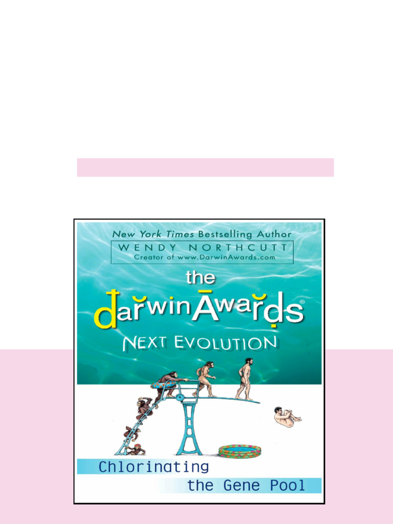 The Darwin Awards Next Evolution Chlorinating The Gene Pool Wendy ...