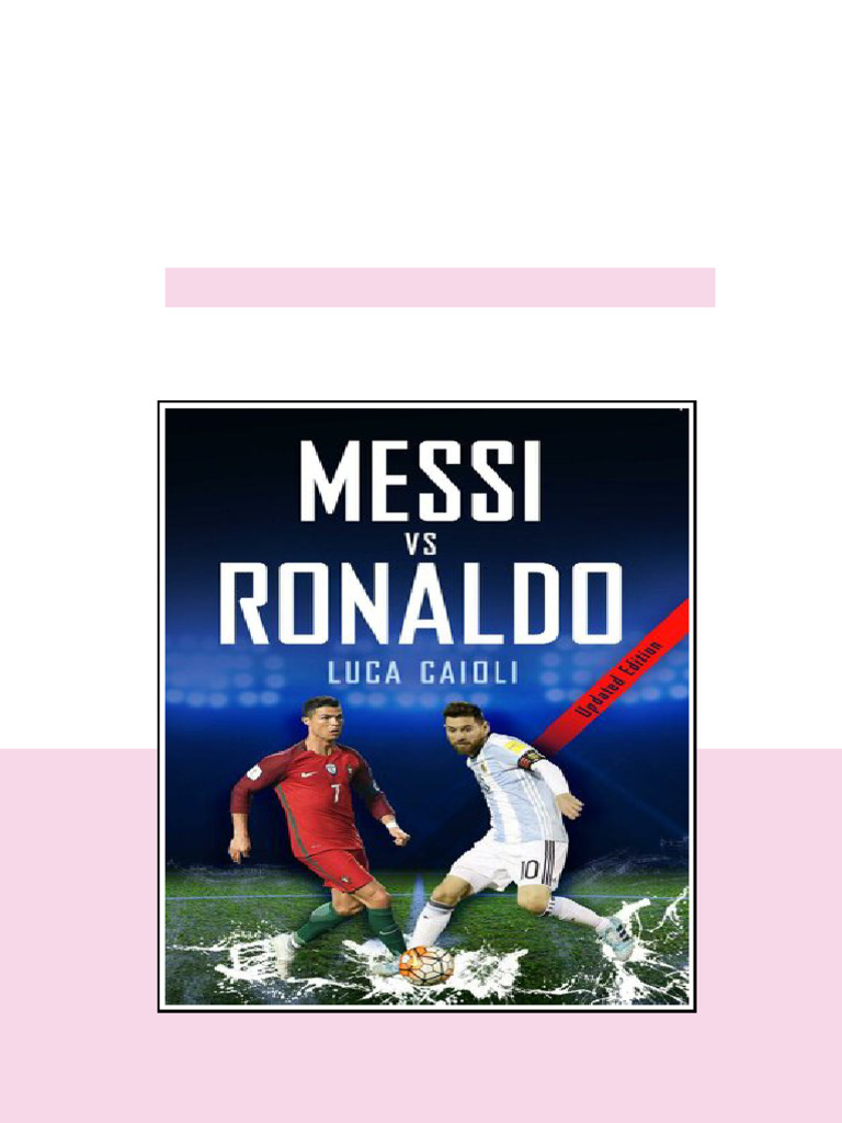 Messi Vs Ronaldo 2018 Luca Caioli pdf available | PDF